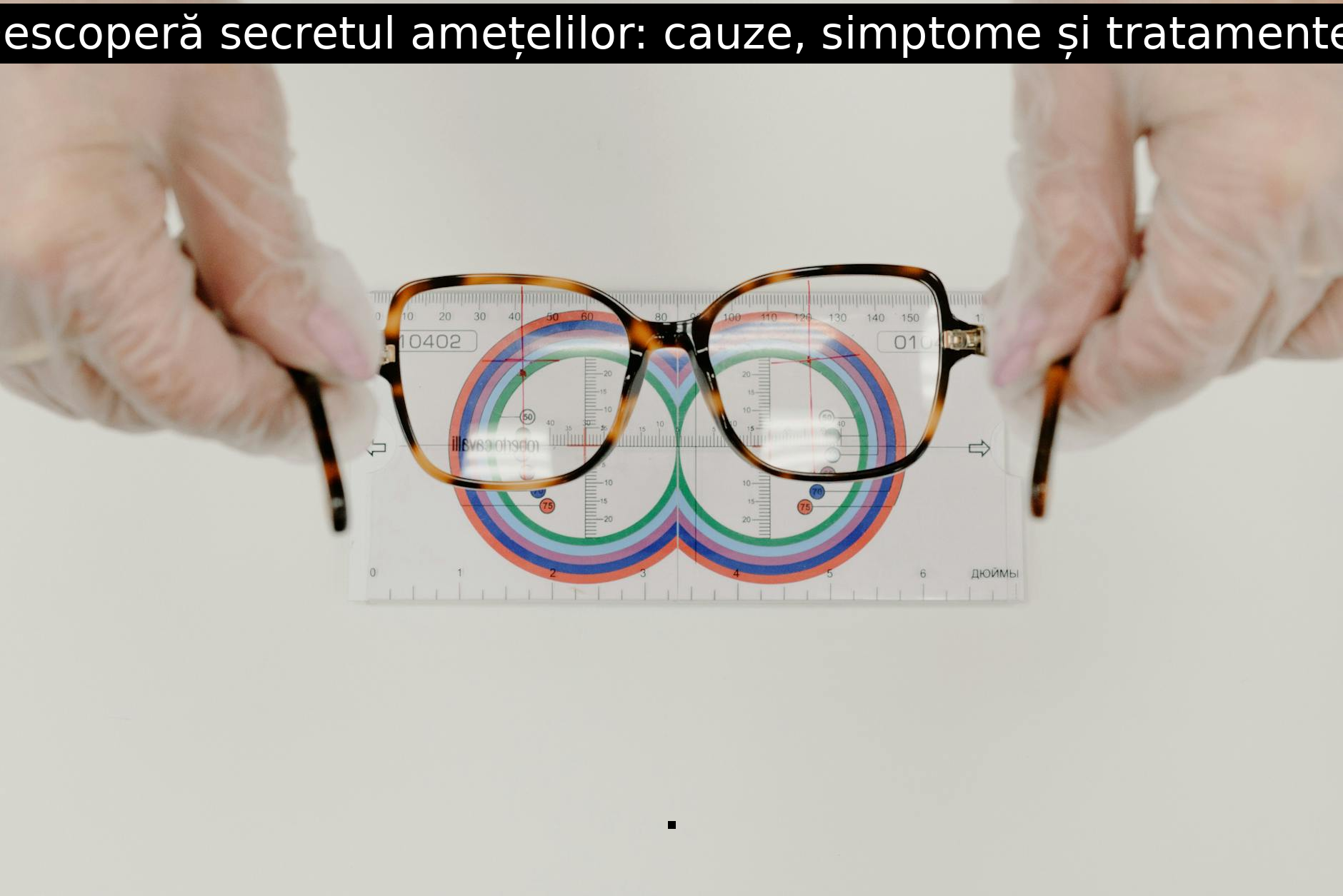 Descoperă secretul amețelilor: cauze, simptome și tratamente! - Ghid ...