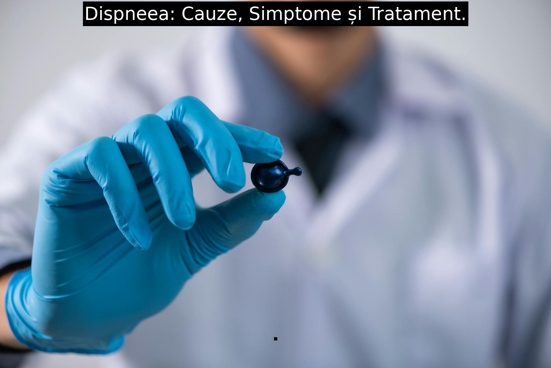 Dispneea: Cauze, Simptome și Tratament. - Ghid Sanatate